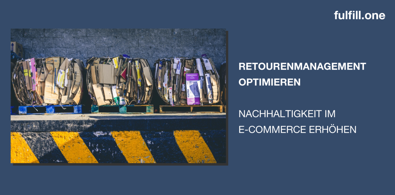 Retourenmanagement optimieren – Nachhaltigkeit im E-Commerce erhöhen ...